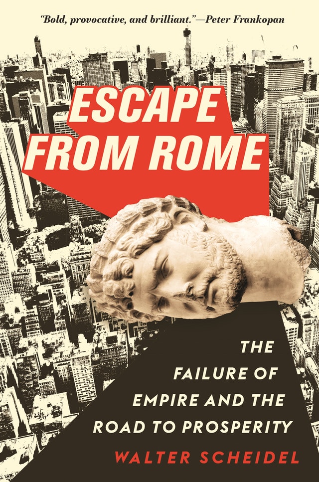 Escape from Rome: How the Loss of Empire Spurred the Rise of Modernity ...