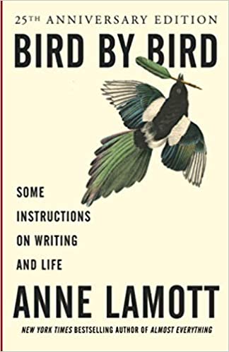 Anne Lamott — Bird by Bird: Some Instructions on Writing and Life ...