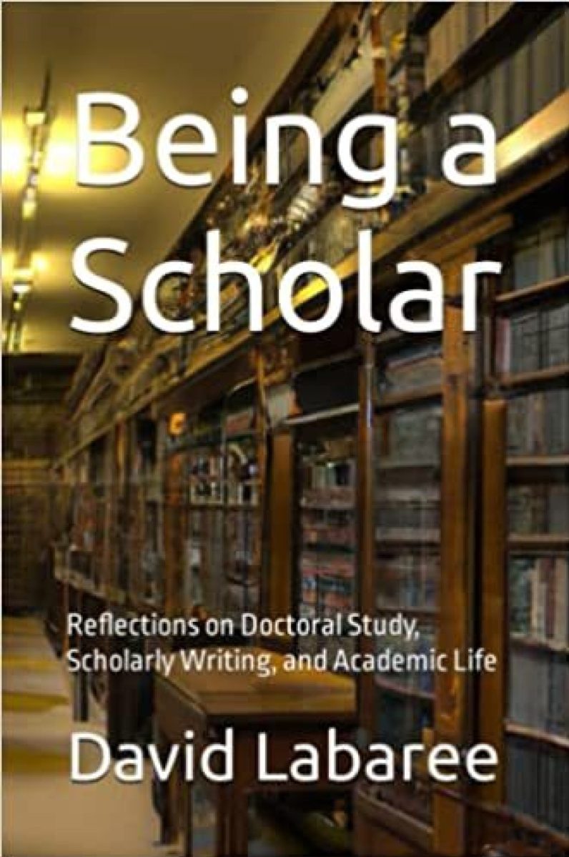 My New Book: Being a Scholar – David Labaree on Schooling, History, and ...